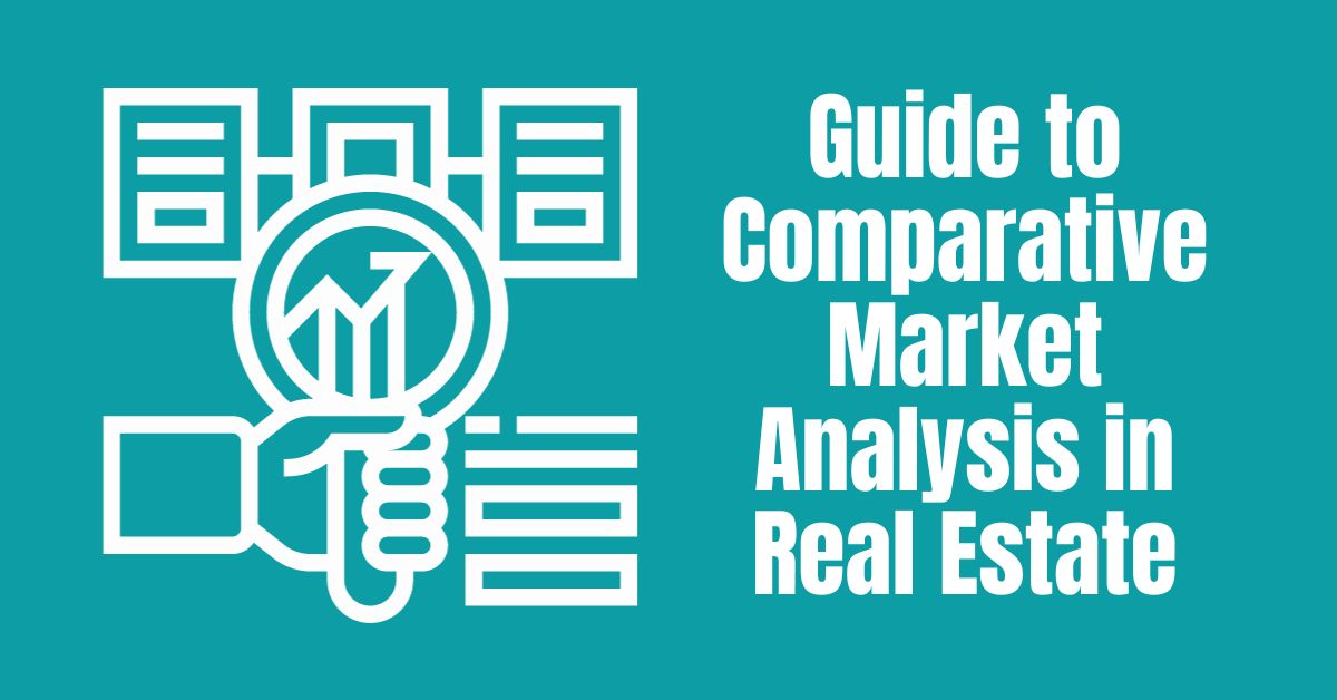 Guide To Comparative Market Analysis In Real Estate